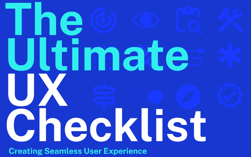 The Ultimate UX Checklist: Creating Seamless User Experiences