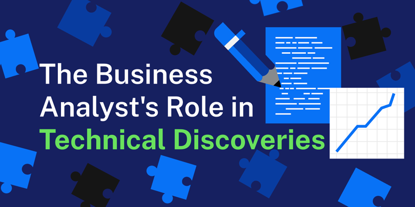 The Business Analyst's Role in Technical Discoveries