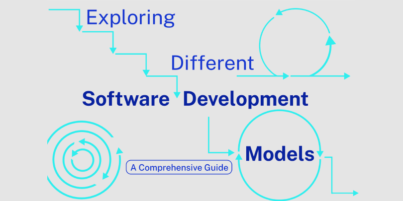 Different Software Development Models: A Comprehensive Guide